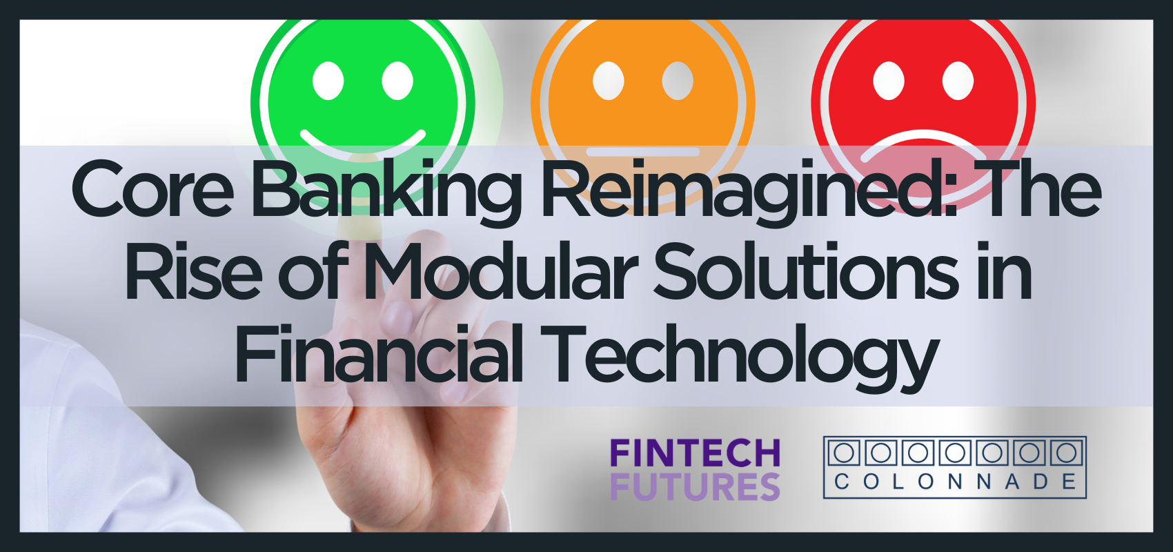 Core Banking Reimagined: The Rise of Modular Solutions in Financial ...