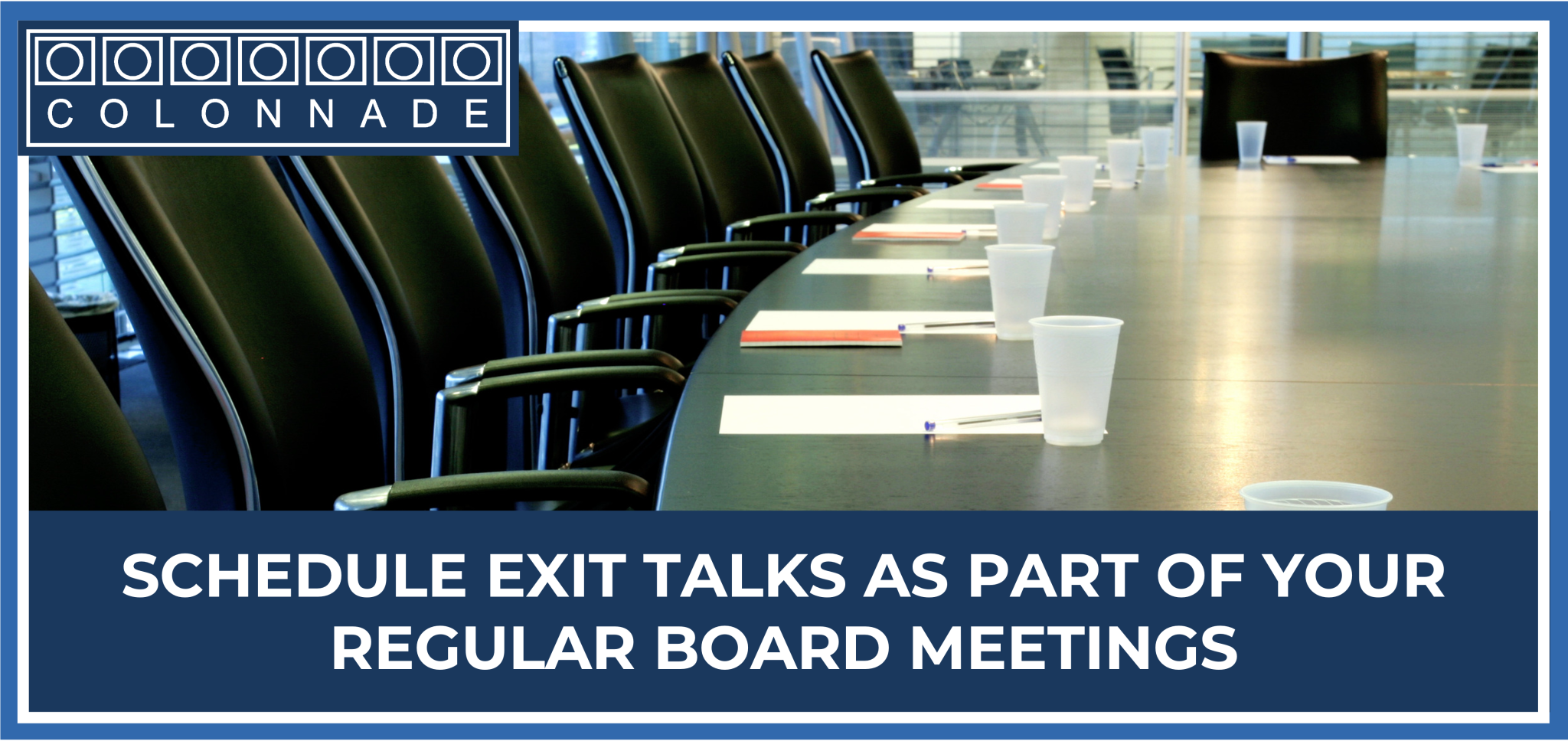 Schedule Exit Talks as Part of your Regular Board Meetings - Colonnade ...