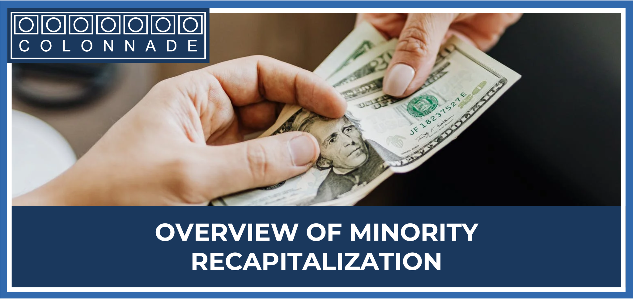 Overview of Minority Recapitalization - Colonnade Advisors